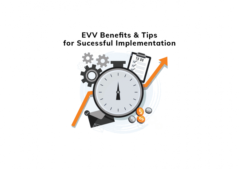 EVV Benefits & Tips for Successful Implementation - eVero Corporation
