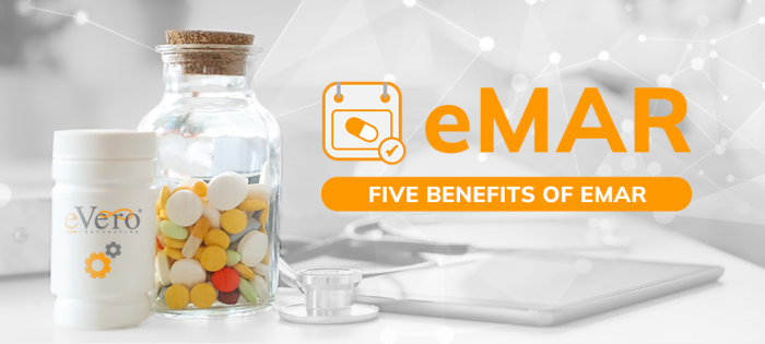 5 Key eMAR Benefits - eVero Corporation